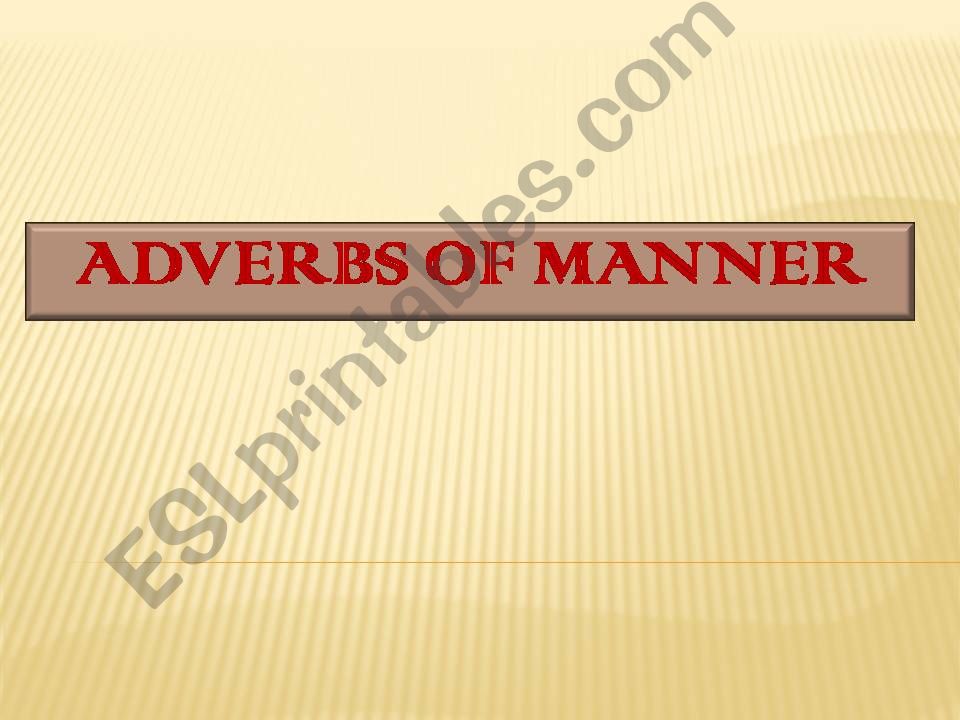 ESL - English PowerPoints: Adverbs of manner