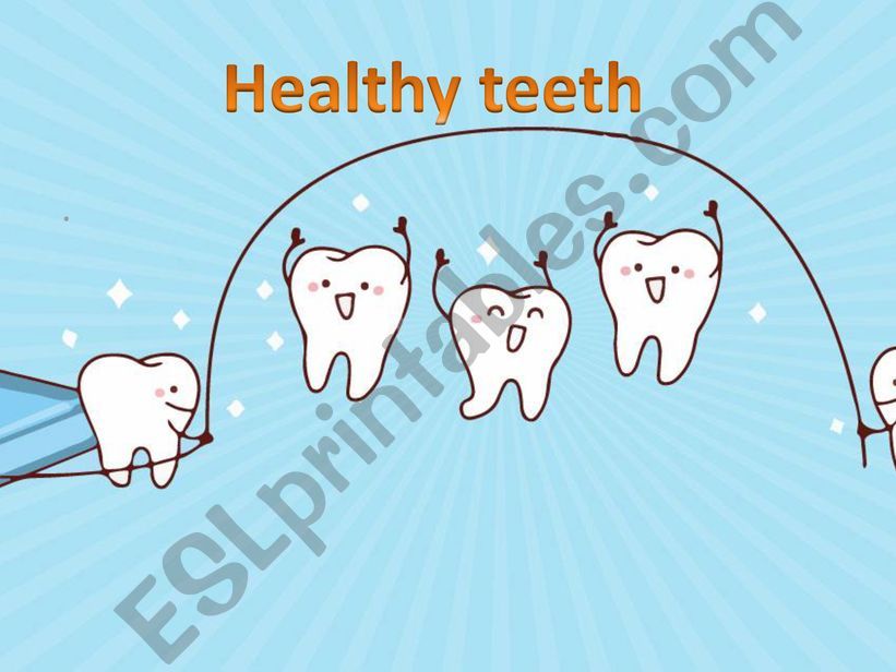 ESL - English PowerPoints: Healthy teeth