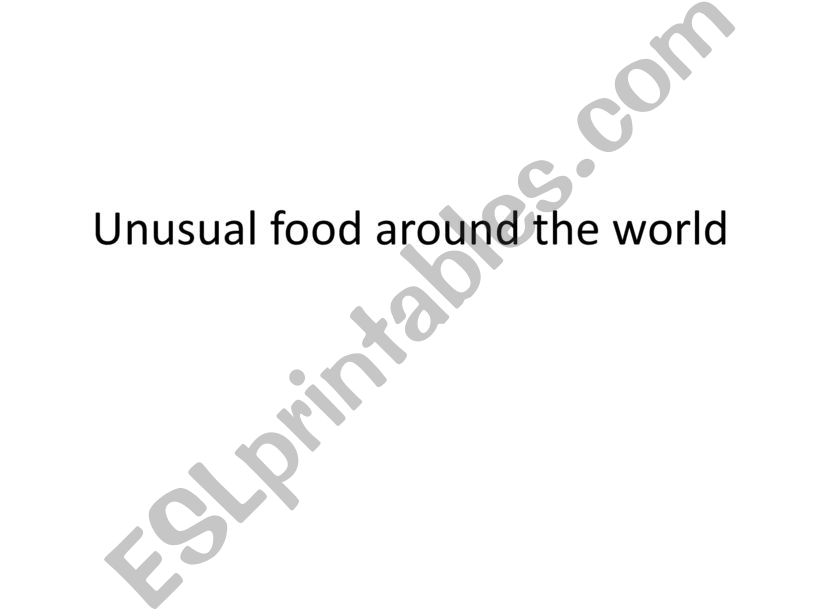 ESL - English PowerPoints: Unusual food around the world