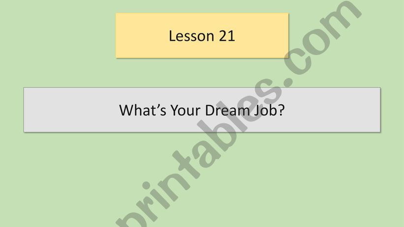 ESL - English PowerPoints: 2nd Form - Lesson n° 21 - What´s Your Dream Job?