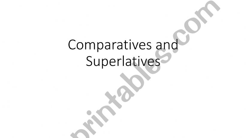 ESL - English PowerPoints: Comparatives and Superlatives