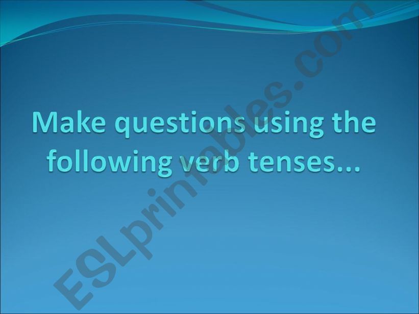 ESL - English PowerPoints: Verb tenses review - make questions