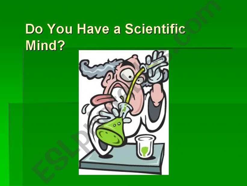 ESL - English PowerPoints: Do you have a scientific mind?