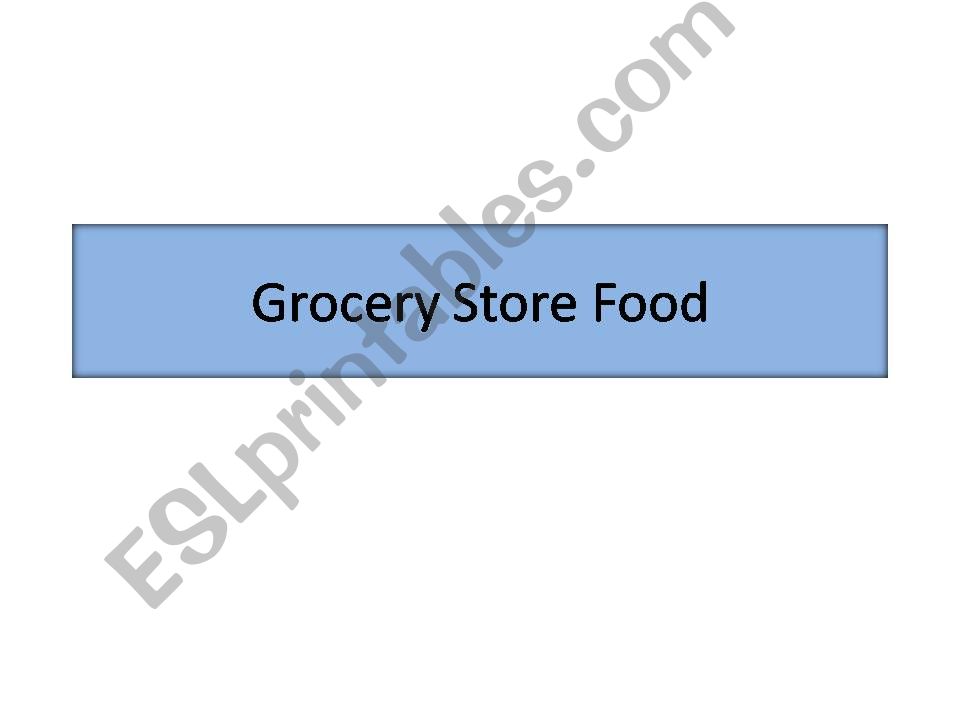 ESL - English PowerPoints: Grocery Store Food Powerpoint Flashcards