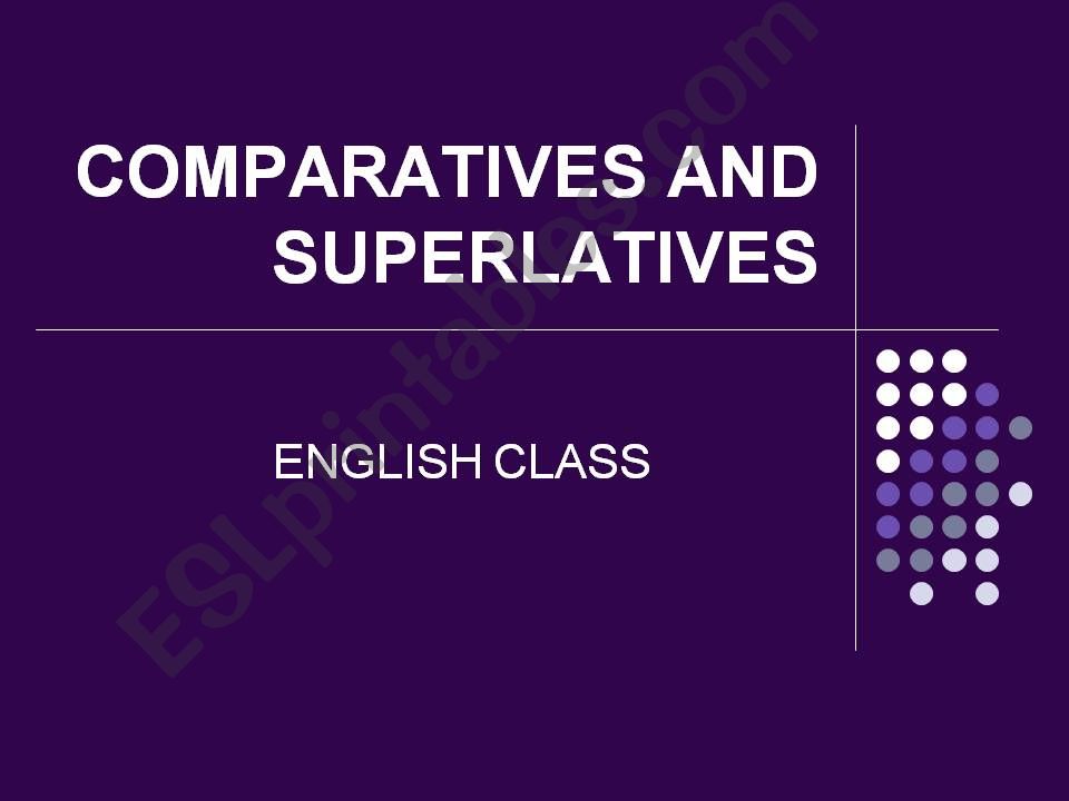 ESL - English PowerPoints: Comparatives and superlatives