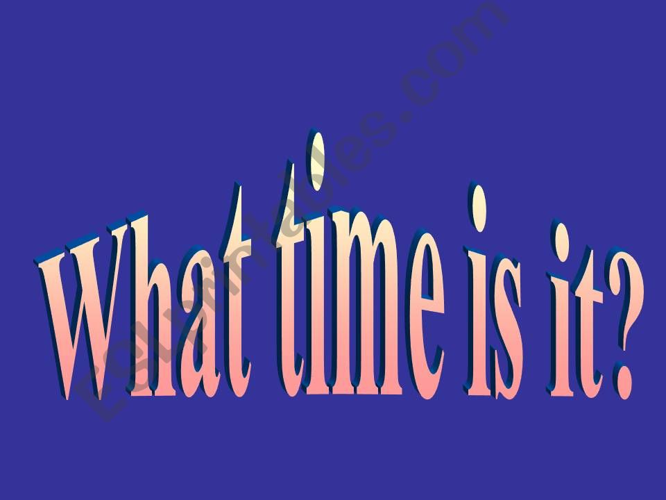ESL - English PowerPoints: What time is it?