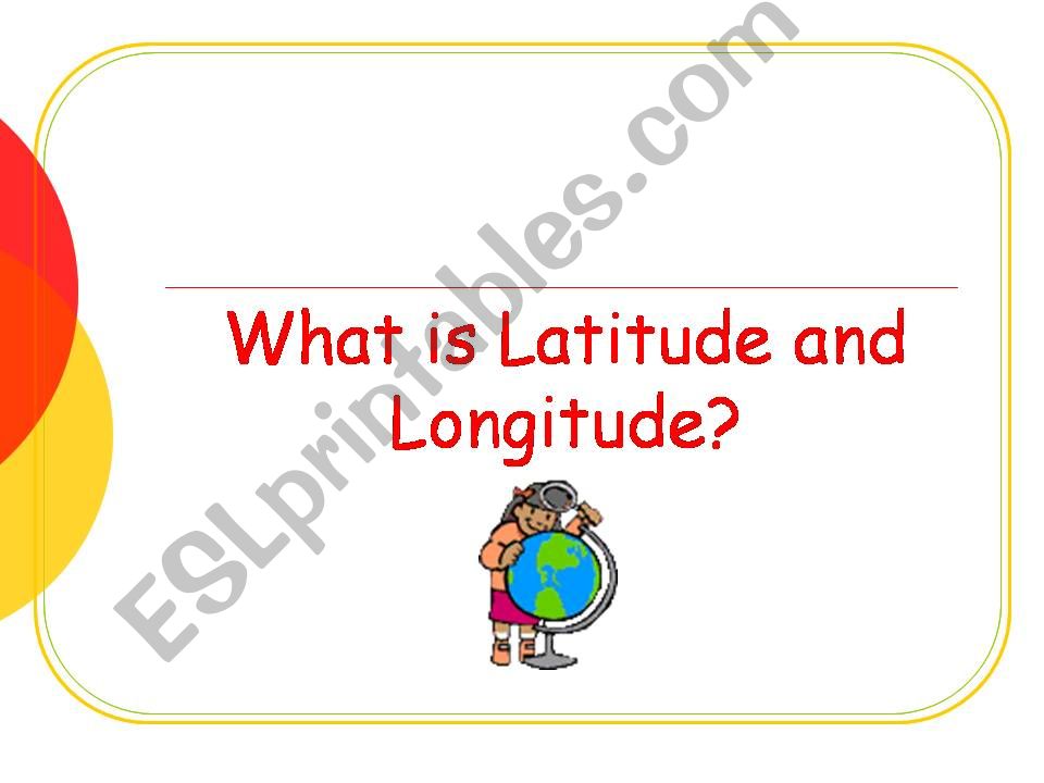 ESL - English PowerPoints: Latitude and Longitude PowerPoint