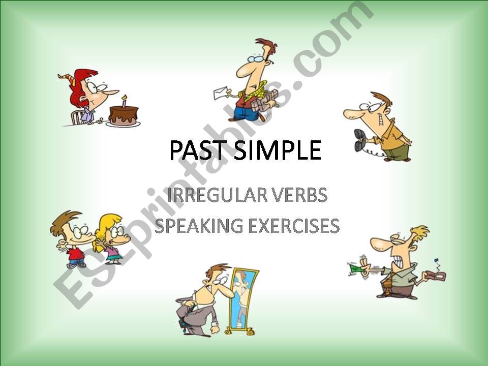 ESL - English PowerPoints: IRREGULAR VERBS – PAST SIMPLE – SPEAKING ...
