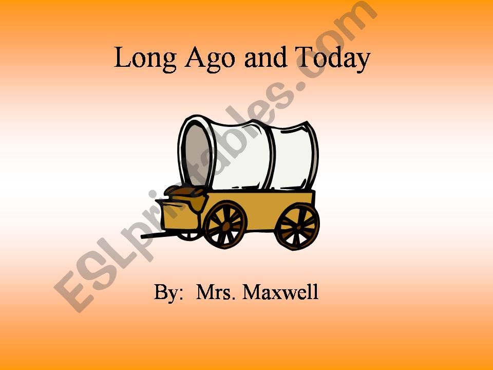 ESL English PowerPoints Long Ago And Today esl-english-powerpoints-long-ago-and-today