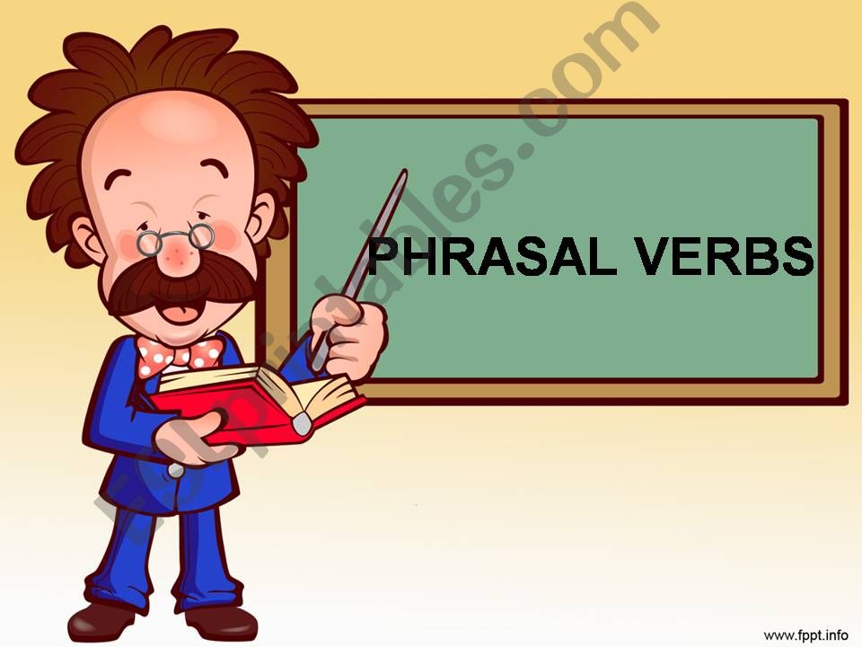 ESL - English PowerPoints: Phrasal Verbs