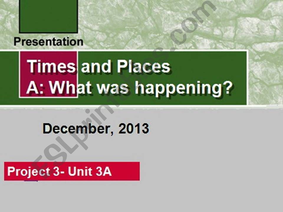ESL - English PowerPoints: Project 3- Unit 3 A_Past Continuous tense