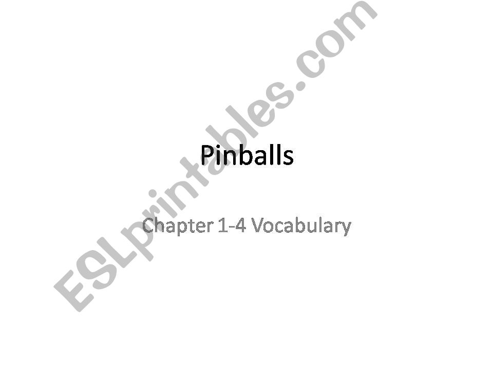 ESL - English PowerPoints: Pinballs Vocabulary Ch. 1-4