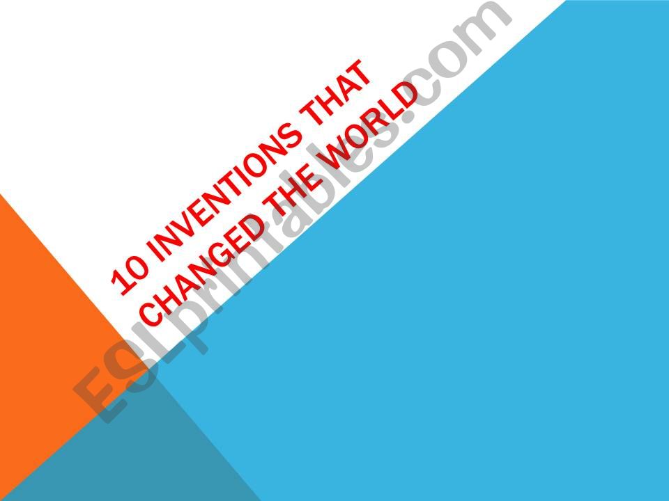 ESL - English PowerPoints: 10 inventions that changed the world