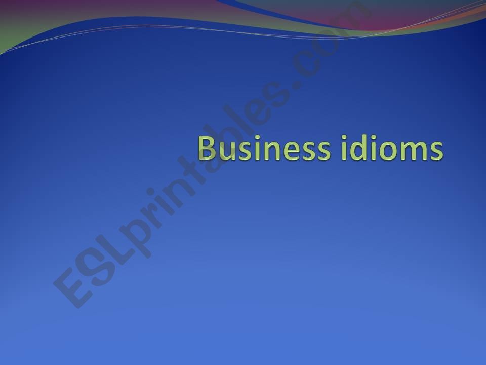 ESL - English PowerPoints: Business idioms
