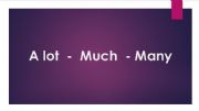 ESL - English PowerPoints: A Lot / Much / Many