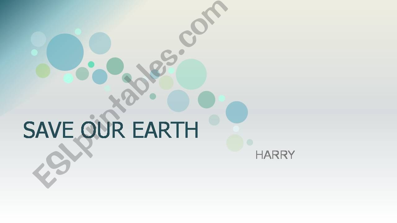 ESL - English PowerPoints: SAVE OUR EARTH