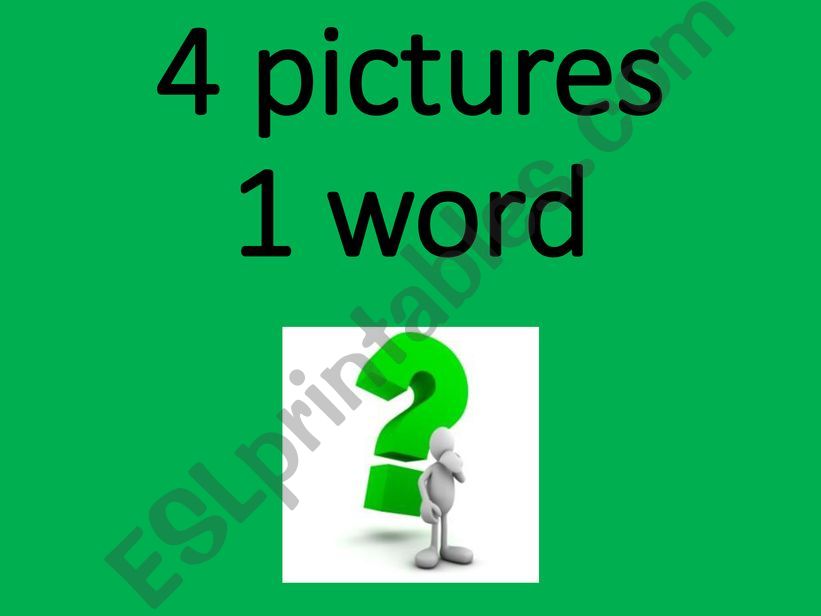 ESL - English PowerPoints: 4 pictures 1 word