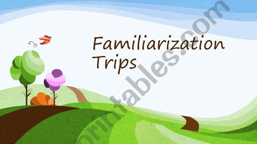 ESL - English PowerPoints: Familiarization Trips