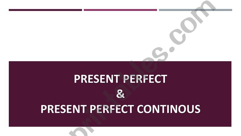 ESL - English PowerPoints: PRESENT PERFECT - PRESENT PERFECT CONTINOUS