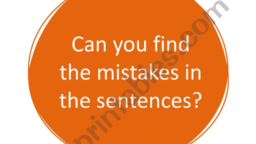 ESL - English PowerPoints: Find the mistakes in the sentences