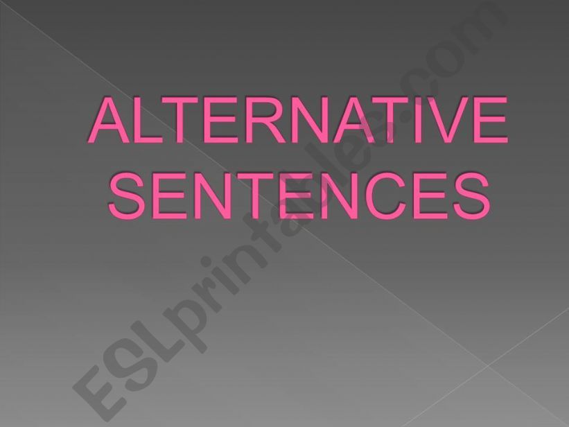 ESL - English PowerPoints: Alternative sentences