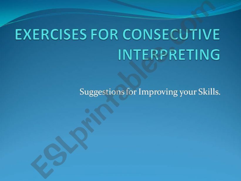 ESL - English PowerPoints: Exercises For Consecutive Interpreting