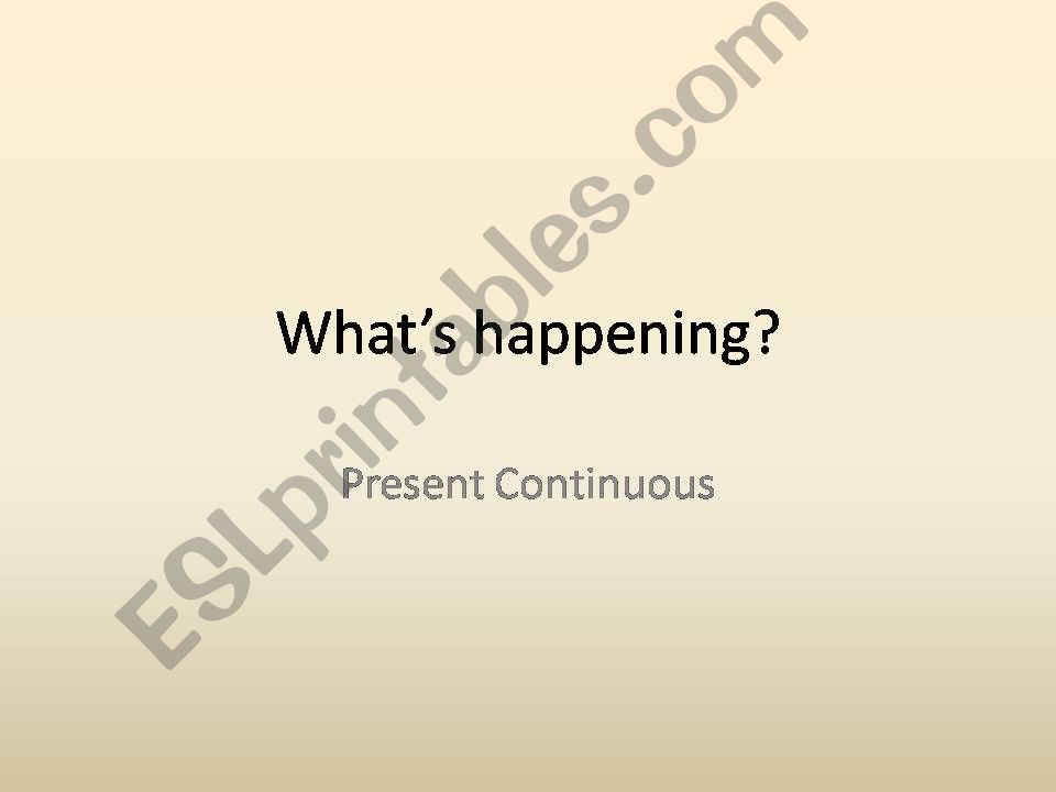 ESL - English PowerPoints: What´s happening?