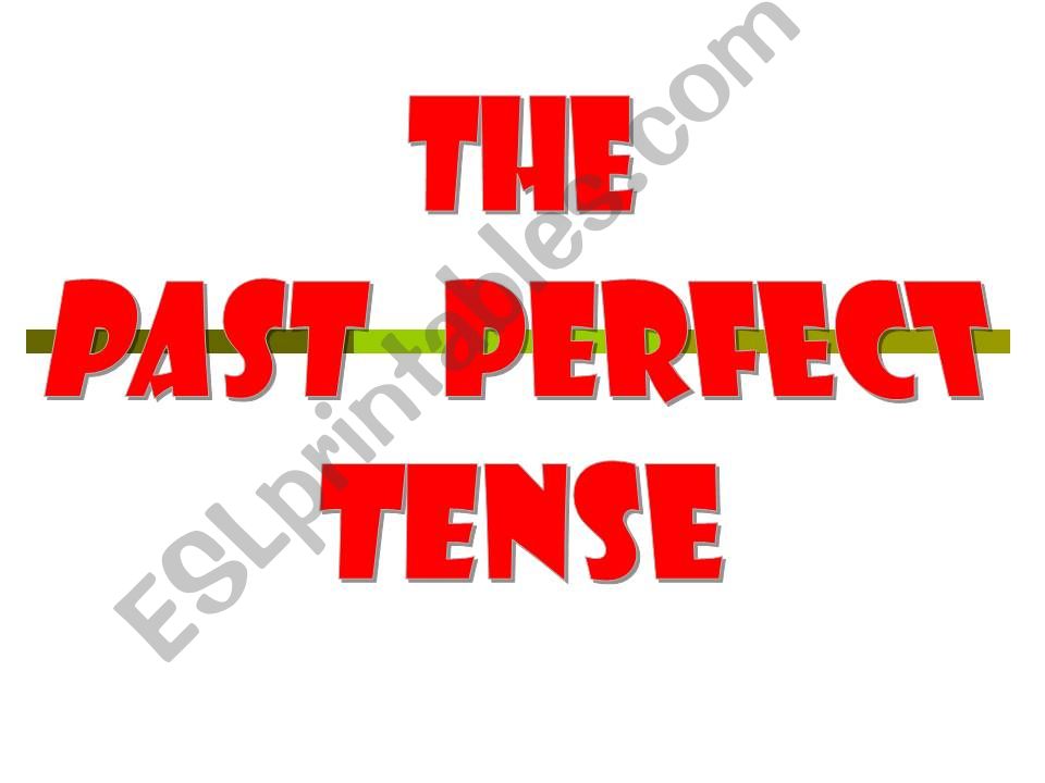 ESL - English PowerPoints: the past perfect tense