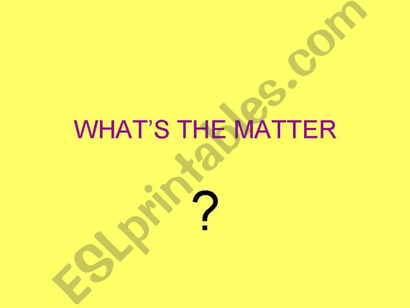 ESL - English PowerPoints: What´s the matter?