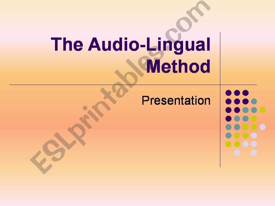 ESL - English PowerPoints: The Audio Lingual Method