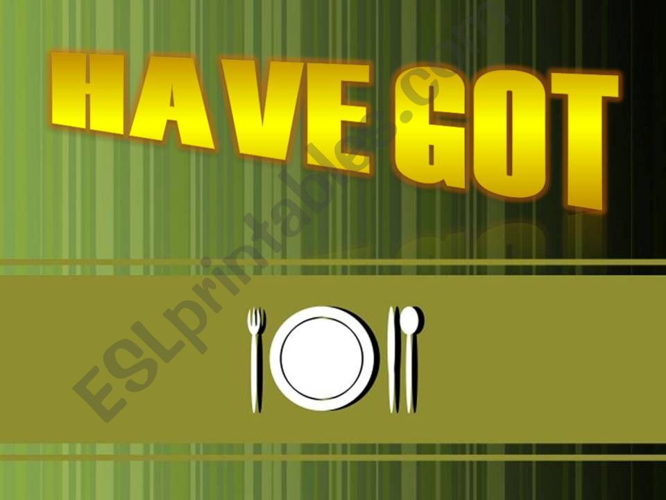 ESL - English PowerPoints: have got