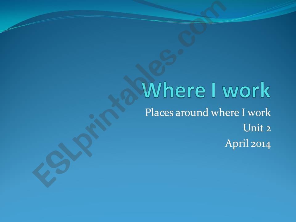 ESL - English PowerPoints: Where I work