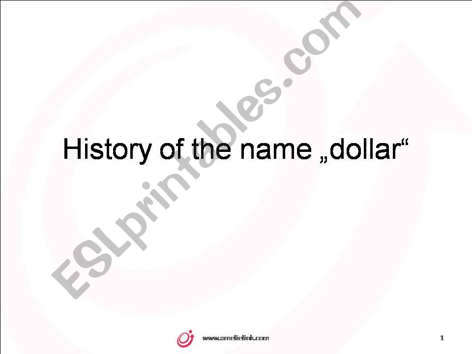 ESL - English PowerPoints: History of the name „dollar"