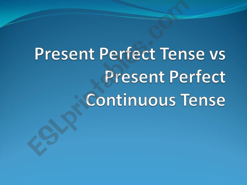 ESL - English PowerPoints: Present Perfect Tense vs Present Perfect ...