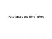 ESL - English PowerPoints: Past tenses and time linkers