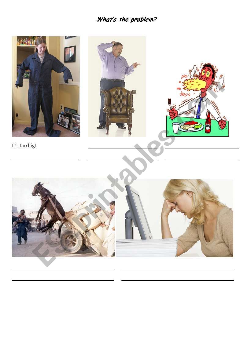 English worksheets: What´s the problem? - "It´s too + adjective"